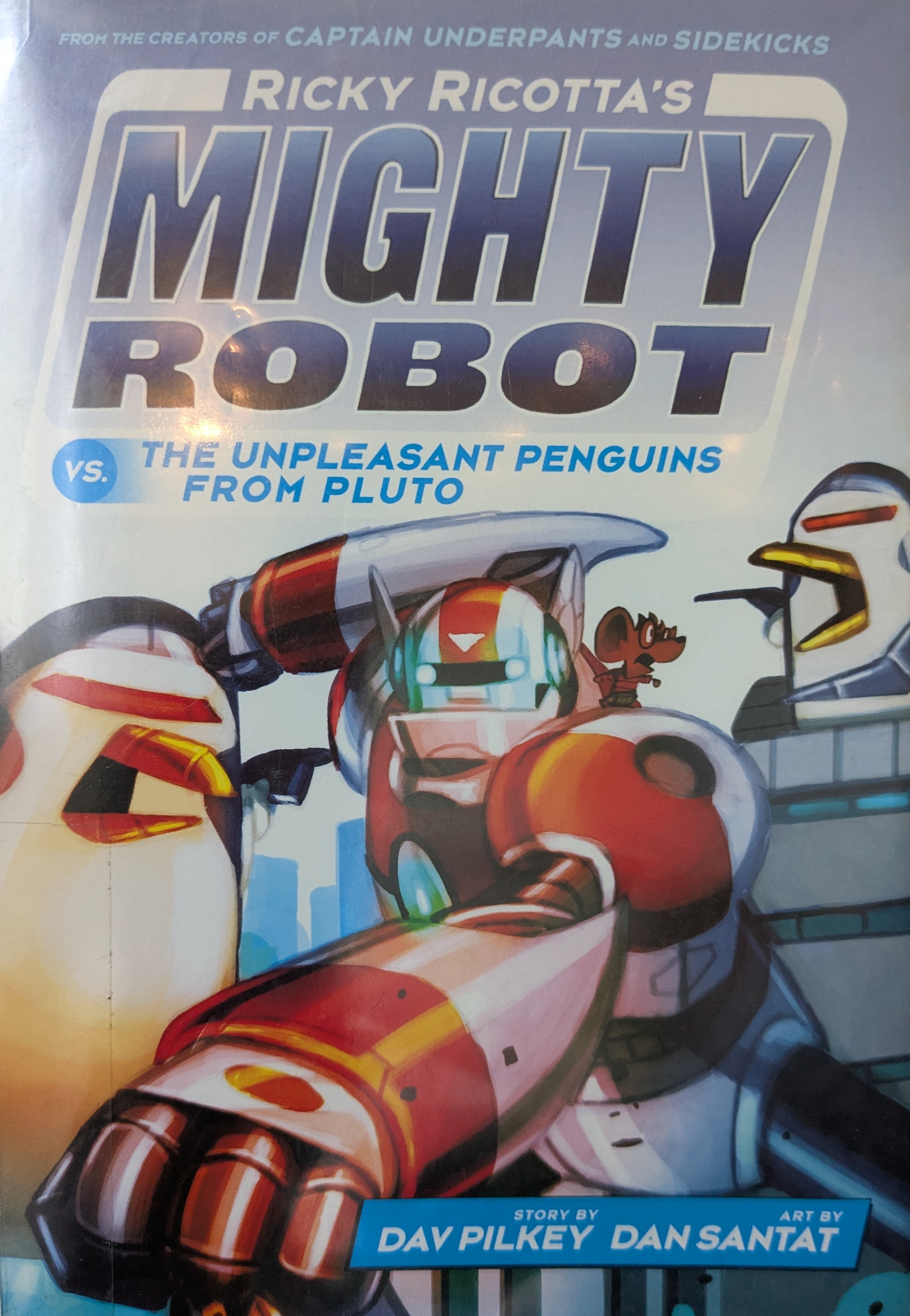Ricky Ricotta’s Mighty Robot vs. the Unpleasant Penguins from Pluto, a ...